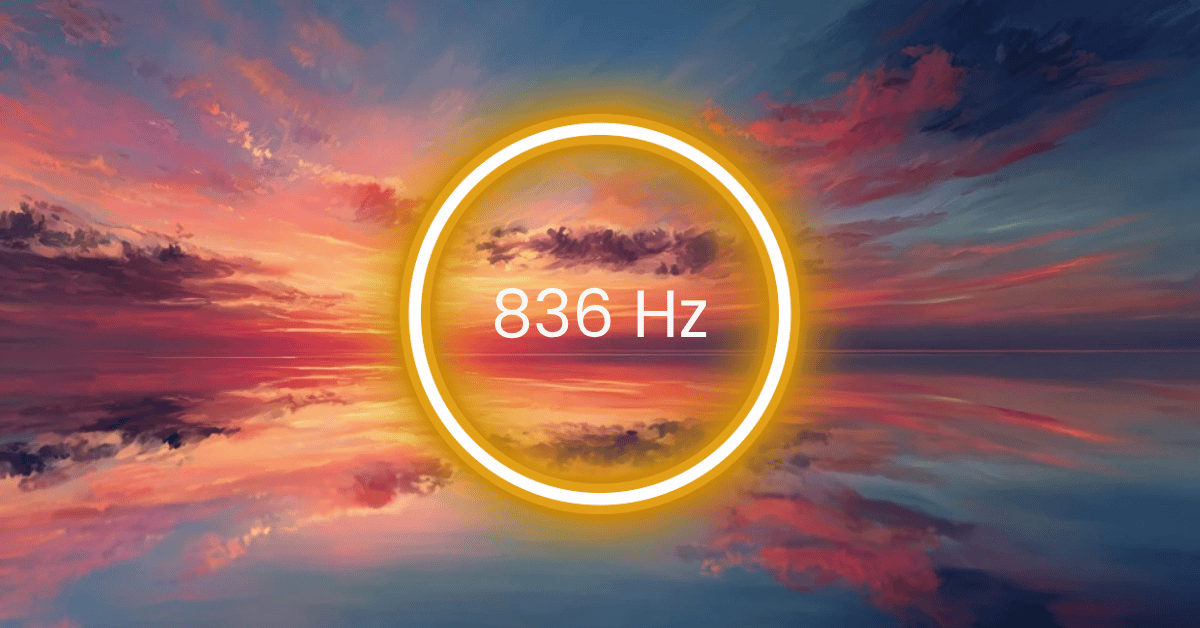 836 Hz Frequency: Meaning, Benefits & Science (Full Guide) - Life7